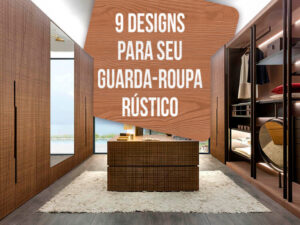 Guarda-roupa rústico: 9 designs para te inspirar! - Madeireira Cedro